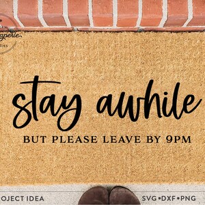 Stay Awhile SVG, Please Leave by 9 Svg, Welcome Svg, Home Svg ...