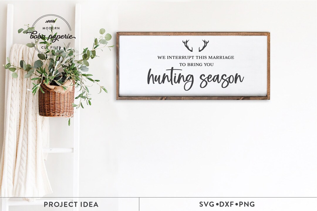 We Interrupt This Marriage to Bring You Hunting Season SVG, Hunting Svg ...