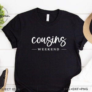 Cousins Weekend Svg, Cousin Crew, Best Cousin Svg, Cousin Quote Svg ...