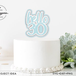 Hello 30 Cake Topper SVG, 30th Birthday Cake Topper Svg, Layered Cake ...
