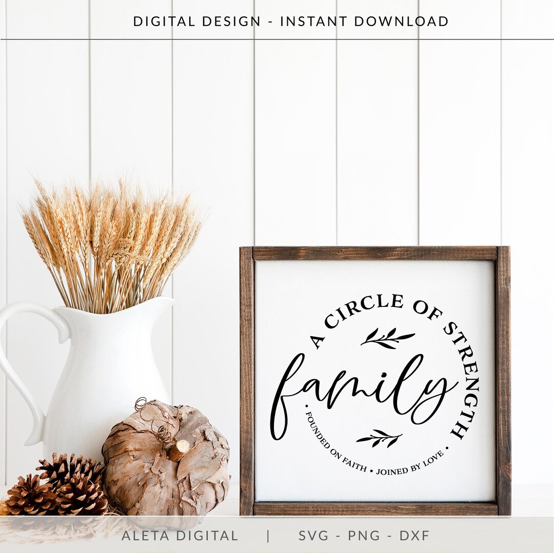Family Svg, a Circle of Strength, Founded on Faith Svg, Joined by Love ...