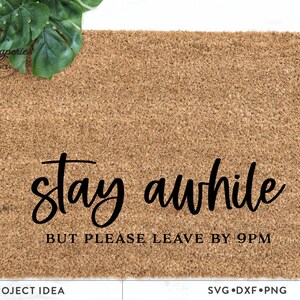 Stay Awhile SVG, Please Leave by 9 Svg, Welcome Svg, Home Svg ...