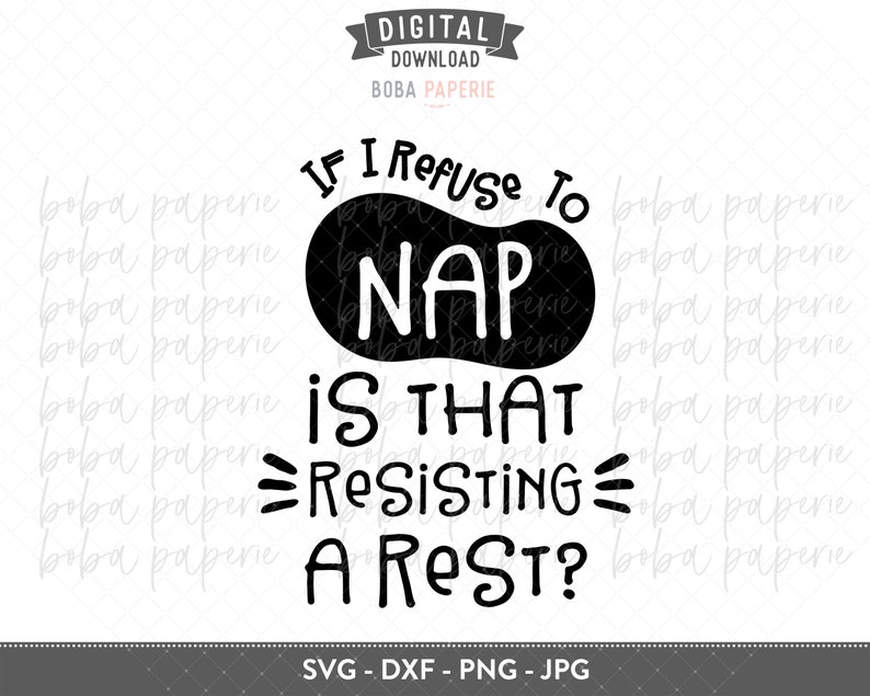 If I Refuse to Nap is That Resisting A Rest SVG Funny Newborn - Etsy