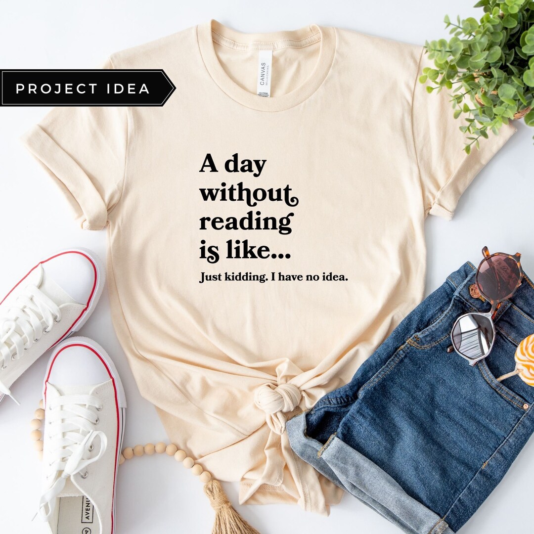 A Day Without Reading SVG, Book Lover Shirt, Gift for Book Lovers ...