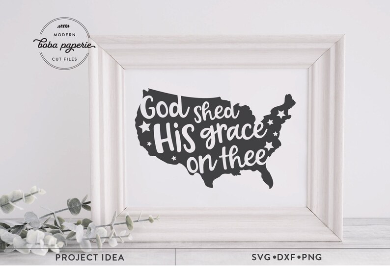 God Shed His Grace on Thee SVG Independence Day cut file 4th | Etsy