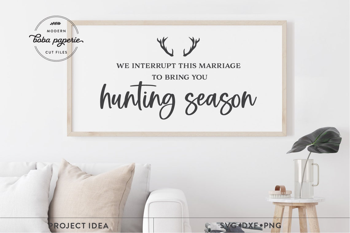 We Interrupt this Marriage to bring you hunting season SVG | Etsy