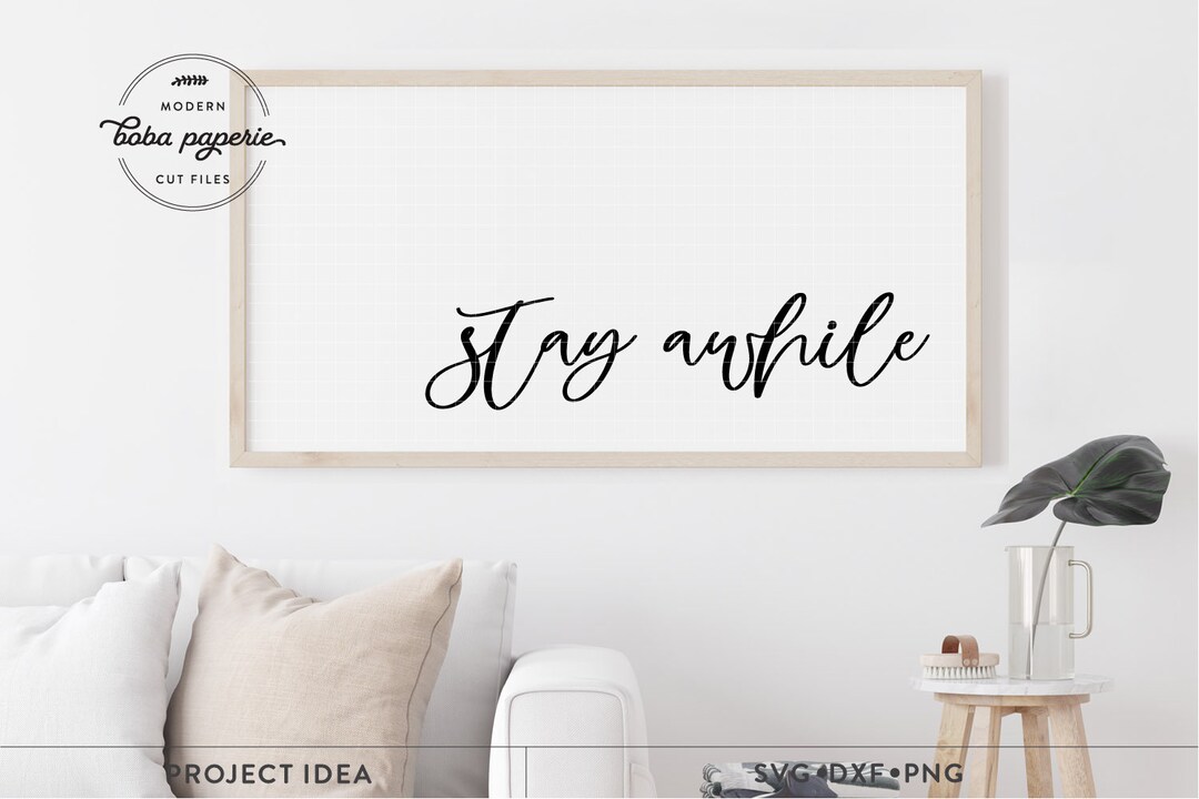 Stay Awhile SVG, Welcome Svg, Home Svg, Home Decor Svg, Farmhouse Decor ...