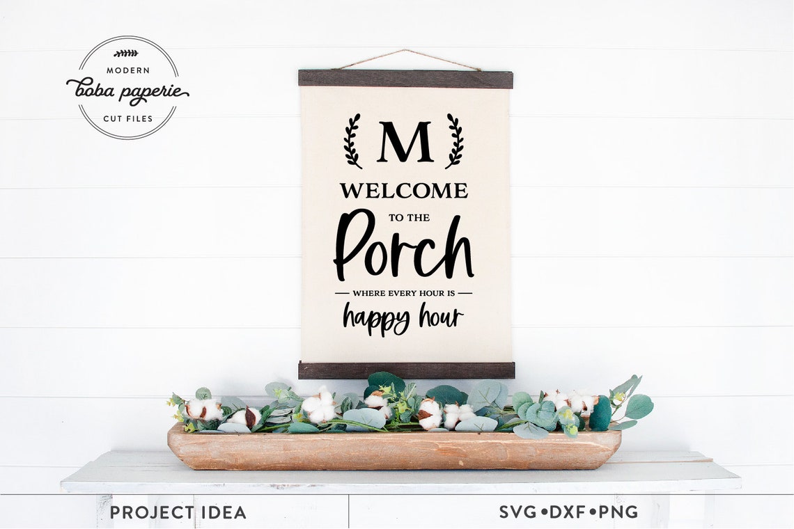 Welcome to the Porch SVG, Where Every Hour is Happy Hour, Monogram Svg ...