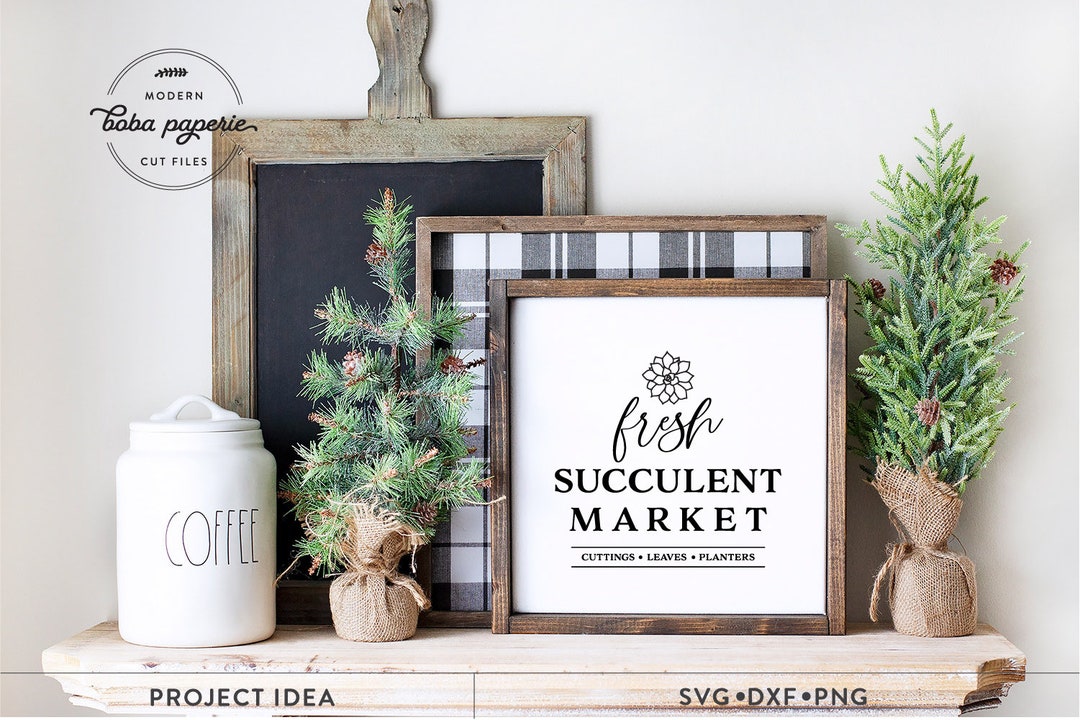 Fresh Succulent Market Svg, Modern Farmhouse, Garden Sign Svg, Plant ...