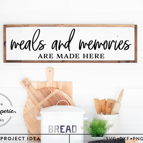 Meals And Memories Are Made Here Svg Pdf Digital File Vector Etsy