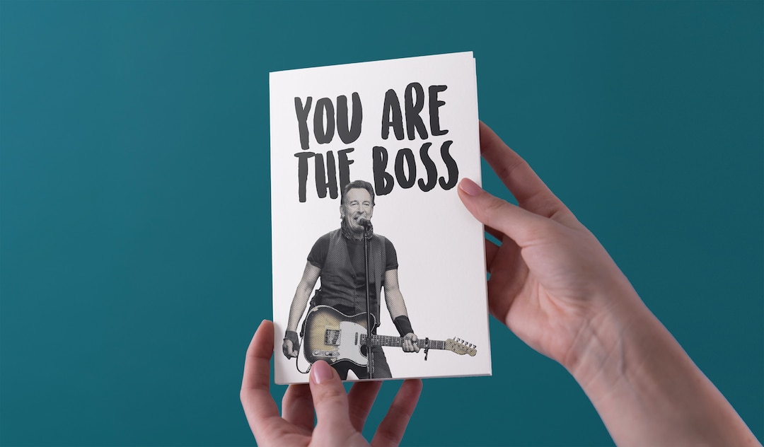 You Are the Boss - Springsteen - Birthday/fathers Day Card - Free UK ...