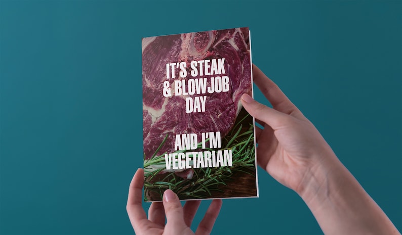 Its Steak And Blowjob Day And Im Vegetarian Card Free Uk Etsy