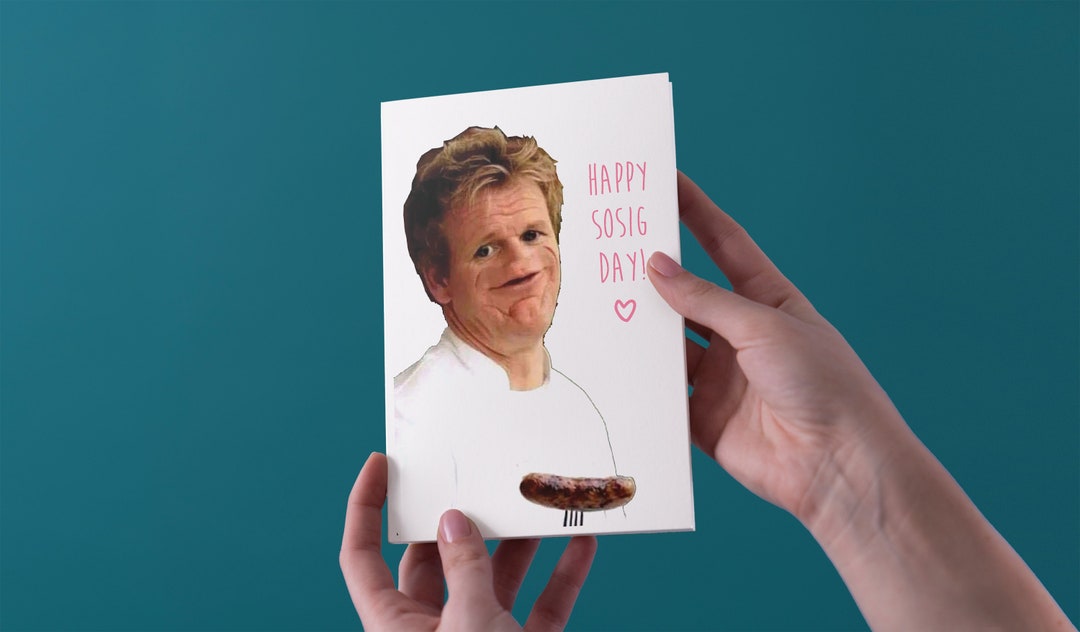 Gordon Ramsay Happy Sosig Day Valentines/anniversary/birthday Card Free ...