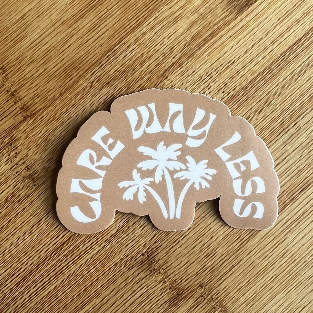 Care Way Less Waterproof Sticker - Etsy