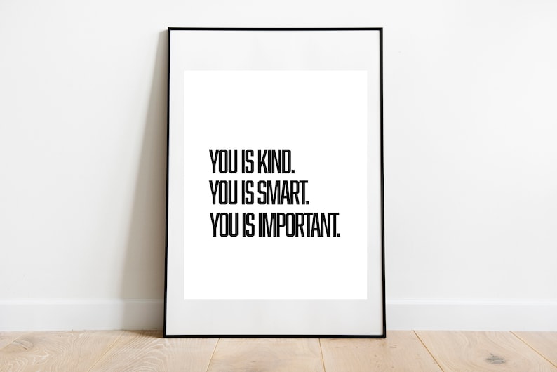 You is Kind You is Smart You is Important Digital Print, the Help Quote ...
