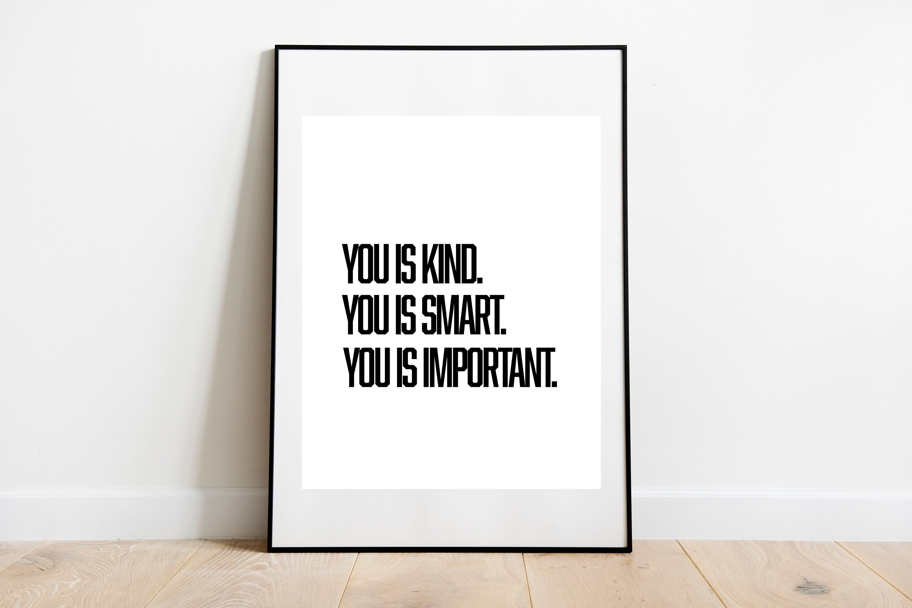 You is Kind You is Smart You is Important Digital Print, the Help Quote ...