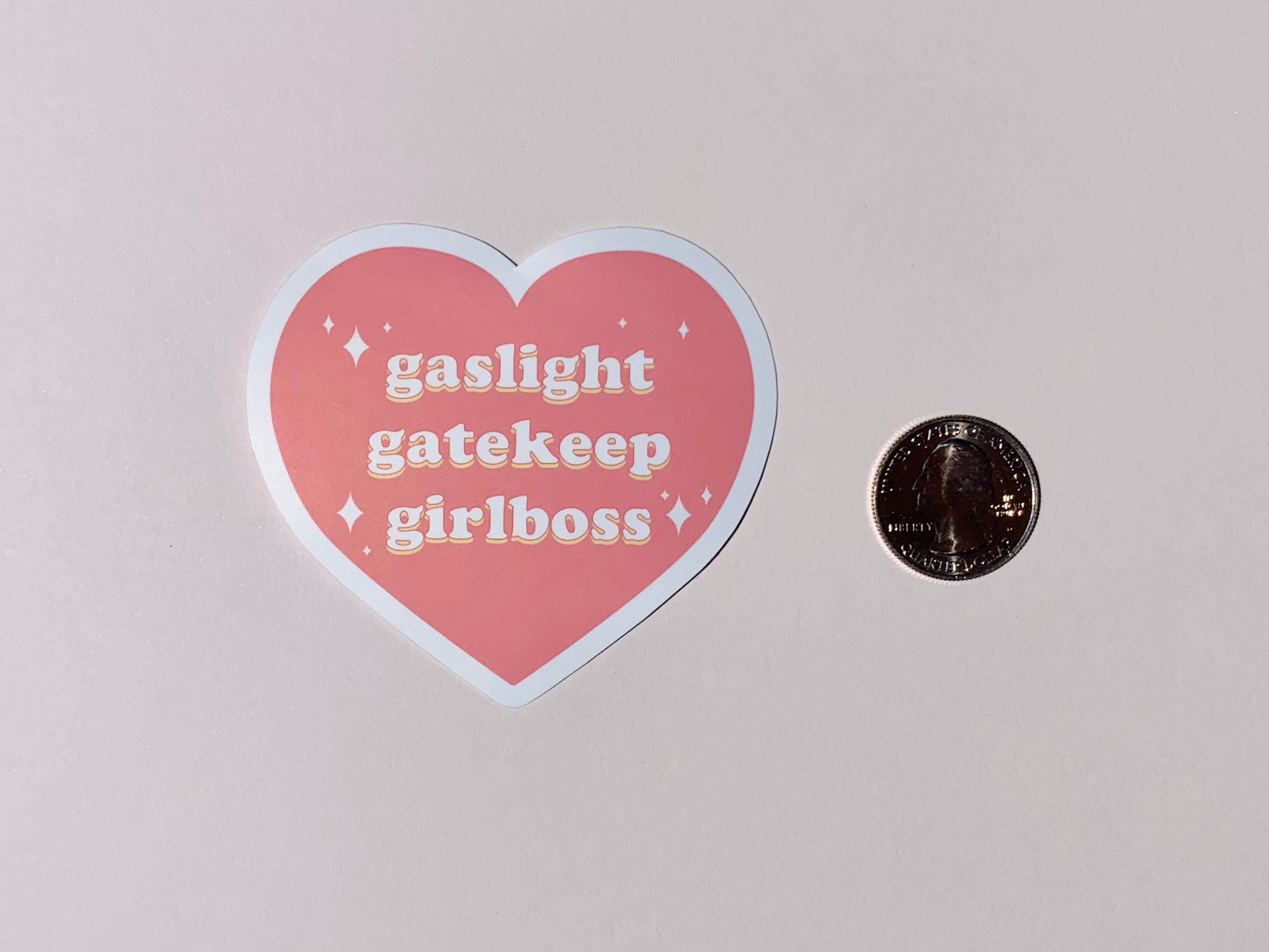 Gaslight Gatekeep Girlboss Sticker Heart Vinyl Sticker - Etsy