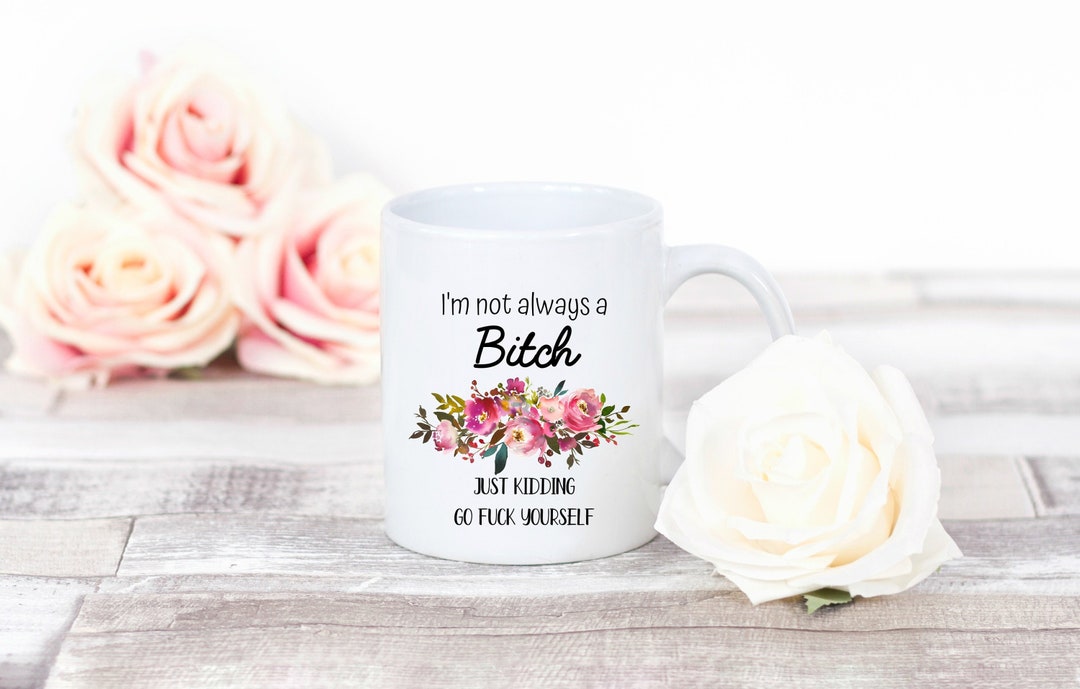 Funny Coffee Mug, Sarcastic Mug, Mature Gift, Rude Mug, Best Friend ...
