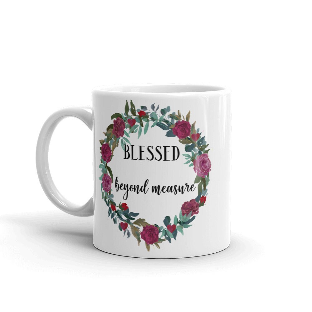 Blessed Coffee Mug Blessed Beyond Measure Mugs With Sayings - Etsy UK