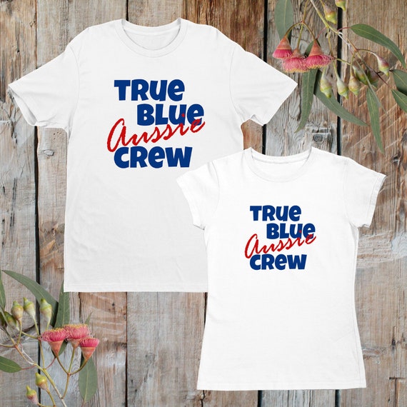 True Blue Aussie Crew Australian Shirt Australia Day Shirt - Etsy Australia