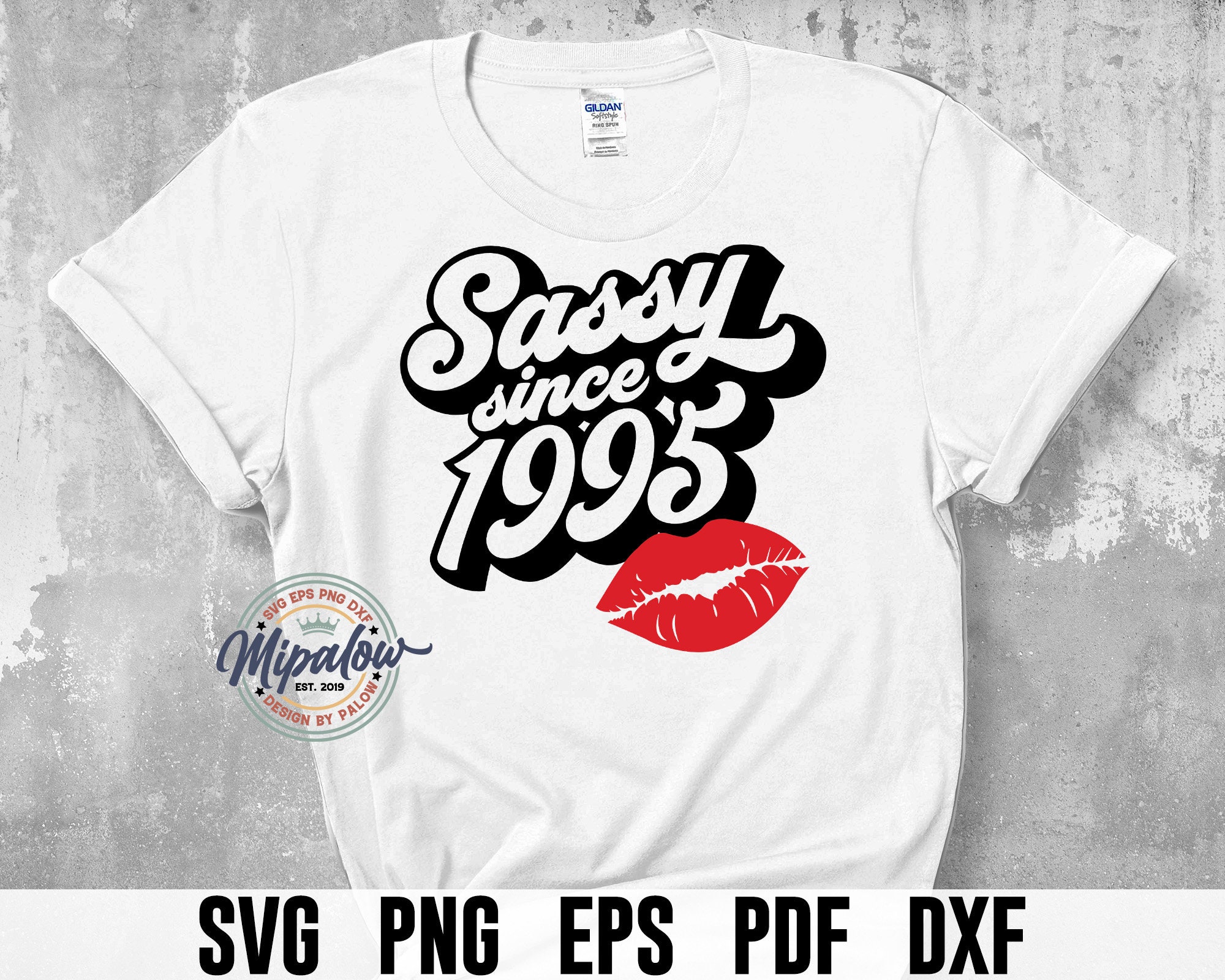 Sassy Since 1995 Svg Chapter 26 Svg Lip Sexy Kiss Girl | Etsy