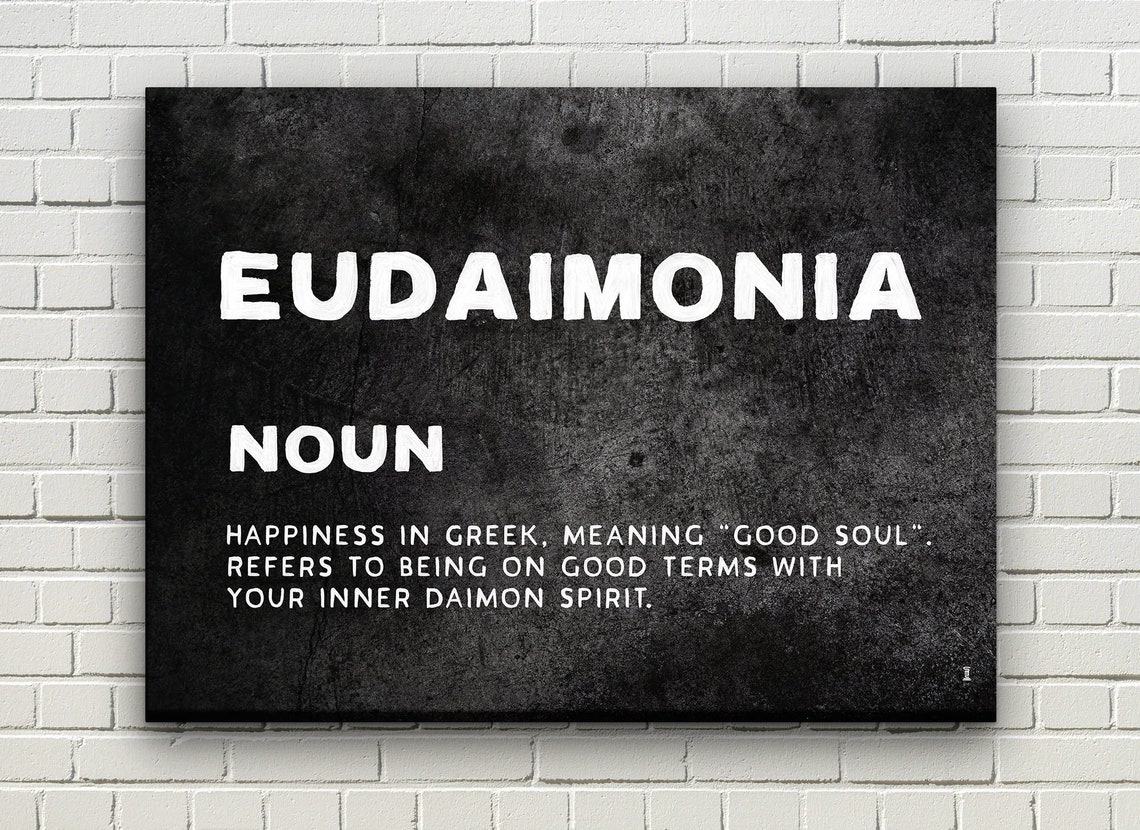 Eudaimonia Definition Inspirational Entrepreneur Art Motivational ...