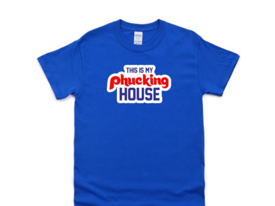 This is My Phucking House T-shirt Philadelphia Phillies - Etsy This is My Phucking House T-shirt Philadelphia Phillies - Etsy