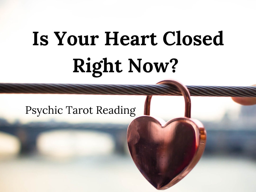 Is Your Heart Closed Right Now? How Can You Open It? Psychic Tarot ...