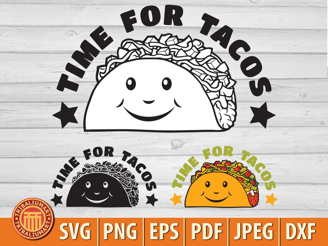 Time for Tacos. Taco - Mexican Food. Cut Files for Cricut. Clip Art ...