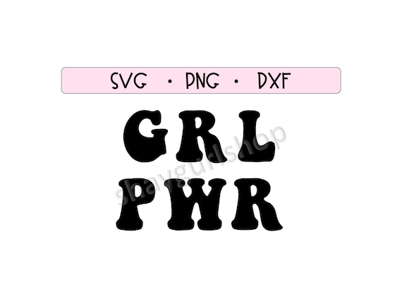 GRL PWR Svg Dxf Png Girl Power Svg Girl Power Shirt Girl | Etsy