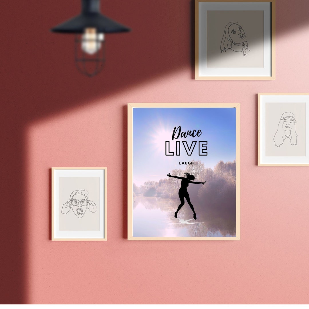 Digital Wall Print, Inspirational Quote Motivational Art, DANCE LIVE ...