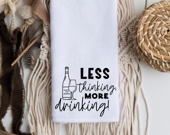Less Thinking More Drinking - Etsy