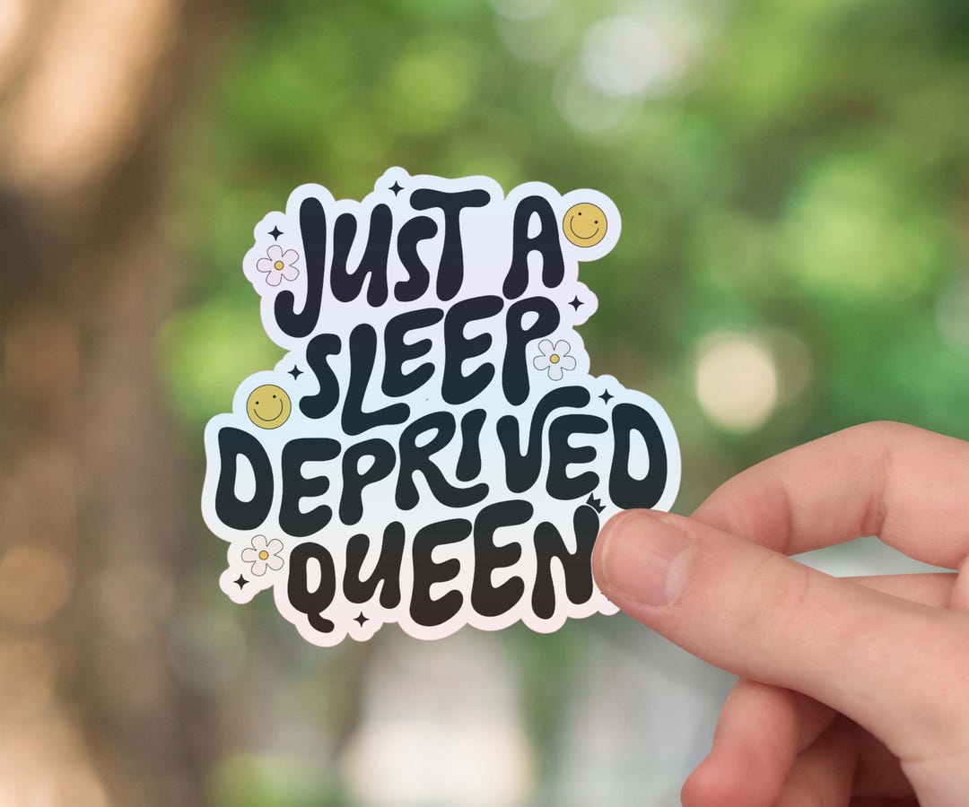 Sleep Deprived Queen Sticker: Waterproof Holographic Vinyl Decal - Etsy