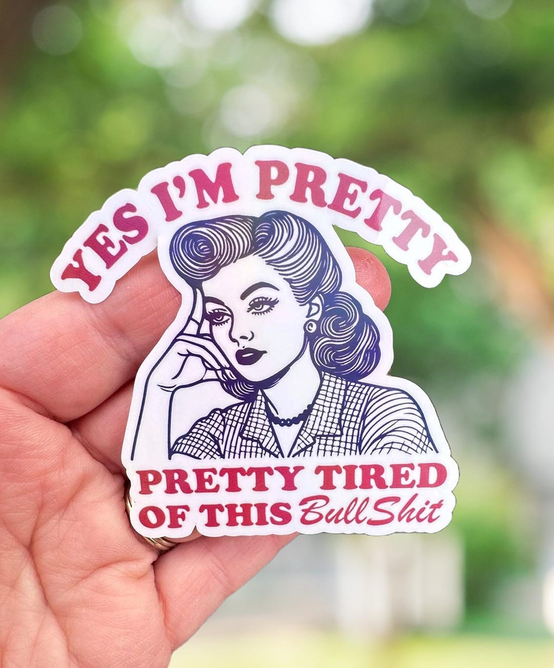 Yes I'm Pretty, Pretty Tired Waterproof Sticker, Holographic Laminated ...