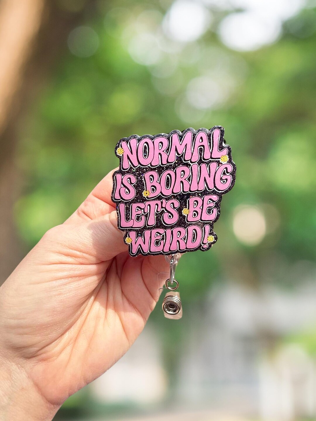 Normal is Boring, Let's Be Weird Retractable Badge Reel, Mental Health ...