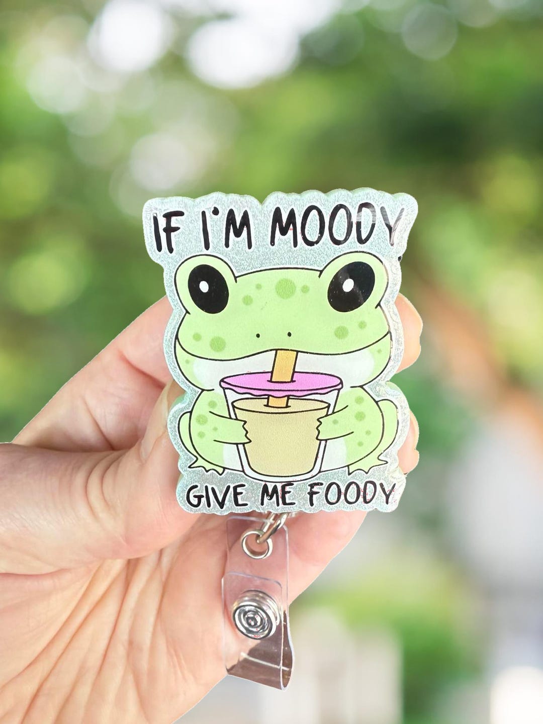 If I'm Moody Give Me Foody Frog Retractable Badge Reel, Frog ID Holder ...