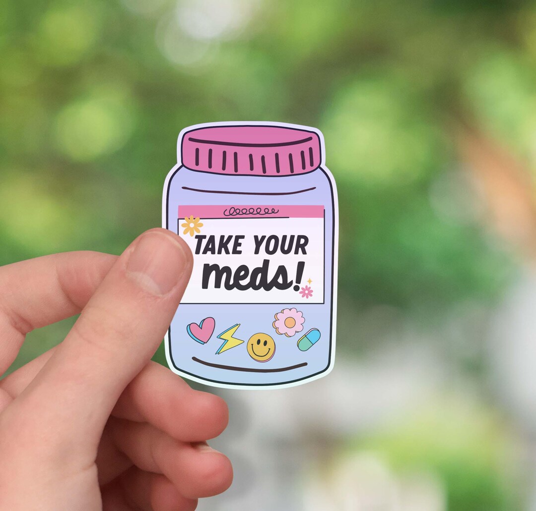 Take Your Meds Sticker, Mental Health Pill Bottle Sticker, Trendy ...