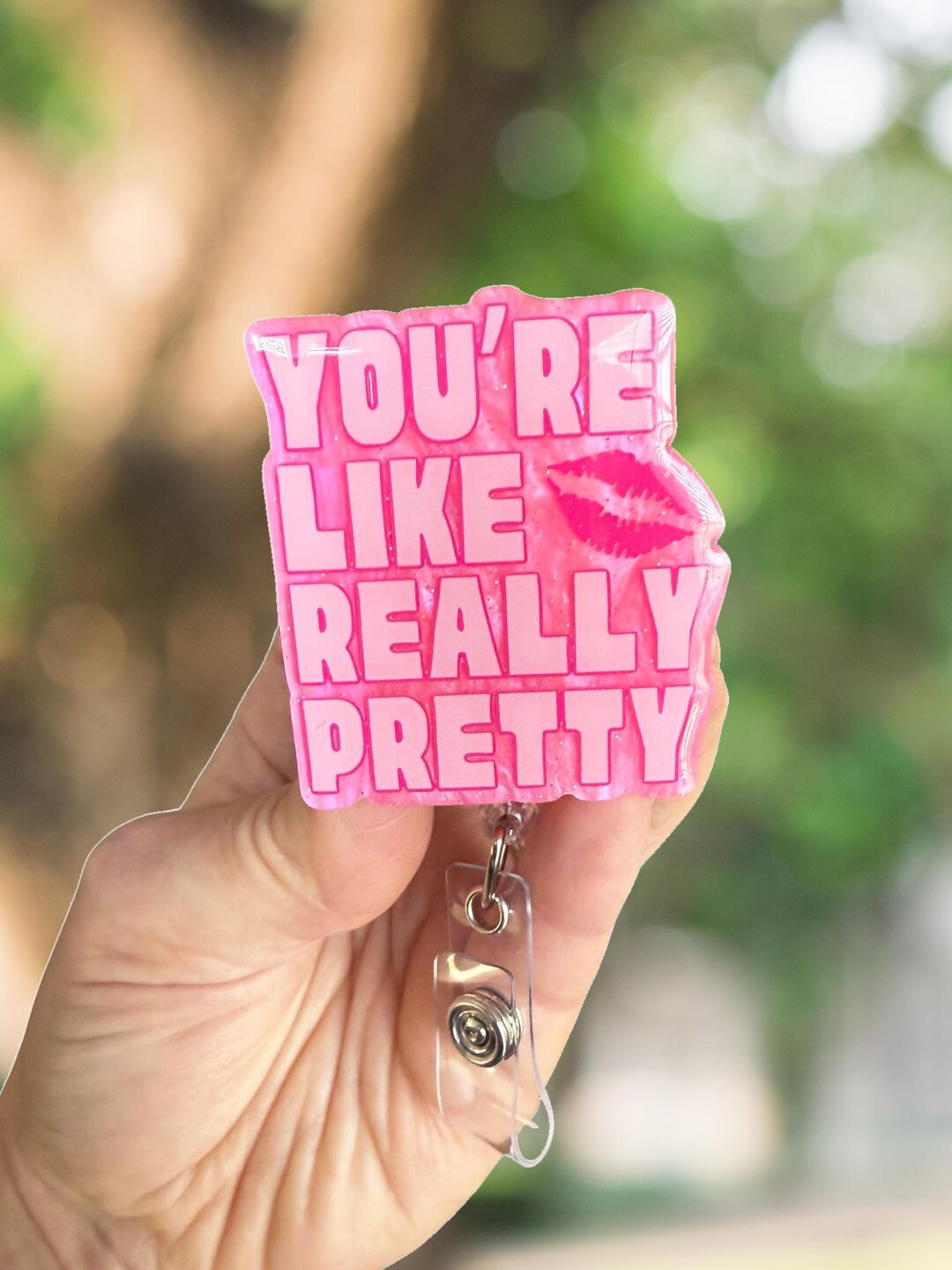 You're Like Really Pretty Badge Reel: Pink Lips Acrylic ID Holder - Etsy