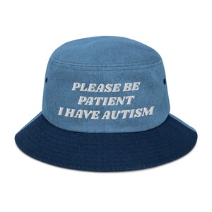 Please Be Patient I Have Autism Denim Bucket Hat, | Autism Awareness ...