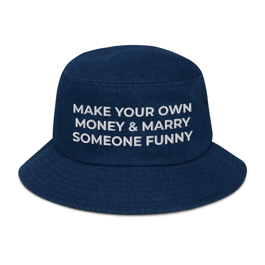 Make Your Own Money & Marry Someone Funny Hat, Funny Gift Hat ...
