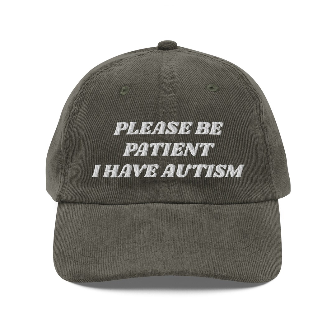 Please Be Patient I Have Autism Corduroy Hat | Autism Awareness ...