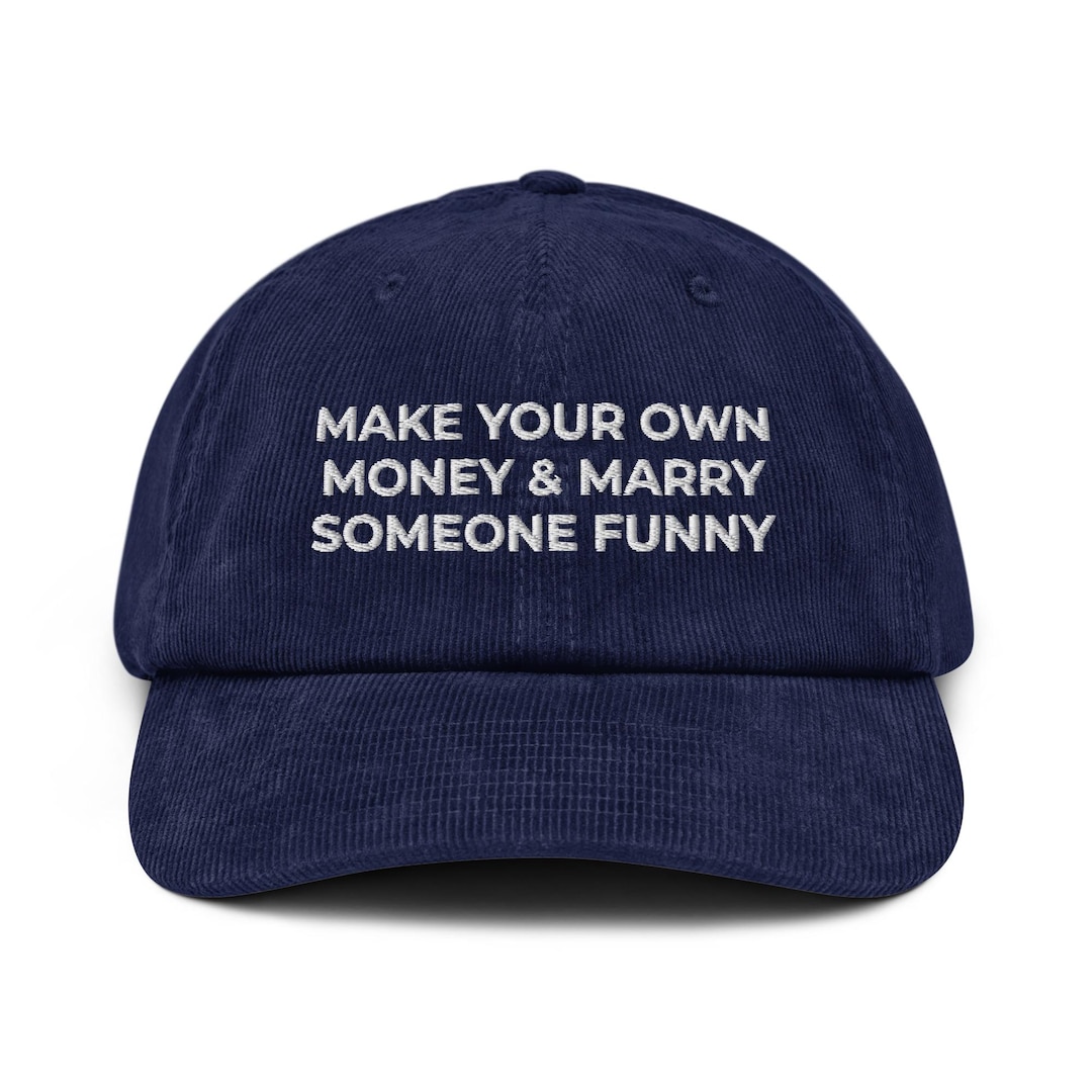 Make Your Own Money & Marry Someone Funny Hat, Funny Gift Hat ...