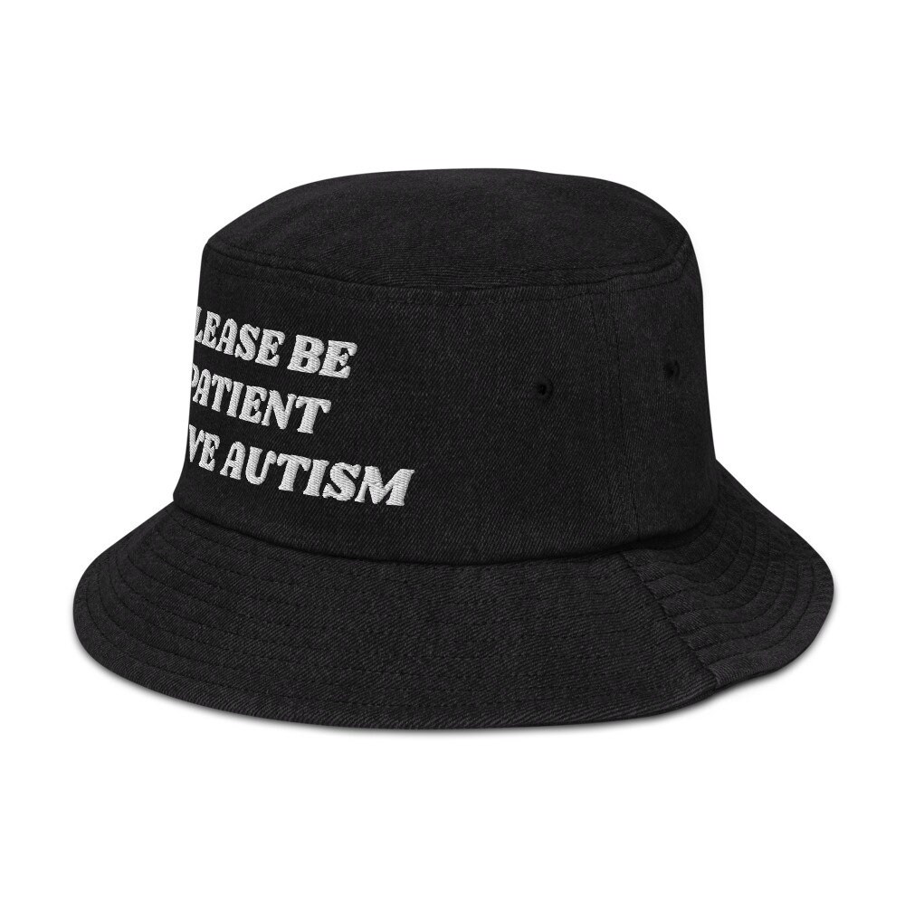 Please Be Patient I Have Autism Denim Bucket Hat Autism - Etsy UK