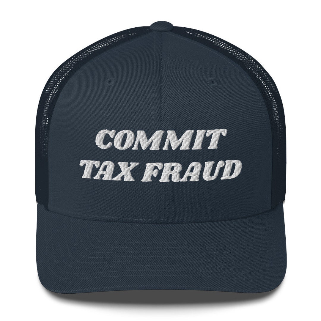 Commit Tax Fraud Hat, Funny Finance Cpa Hat, Tax Season Gift Hat, CPA ...