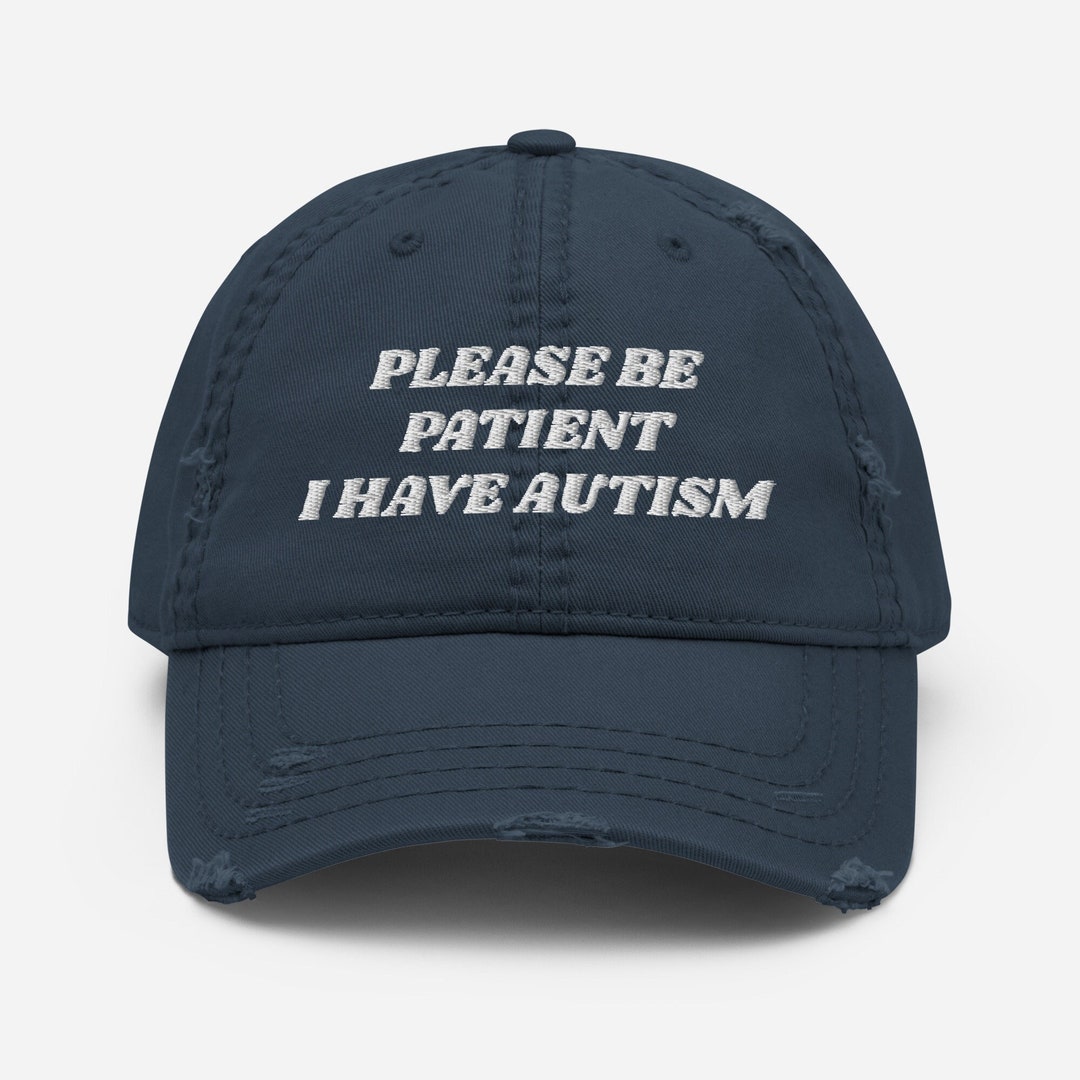 Please Be Patient I Have Autism Distressed Dad Hat | Autism Awareness ...