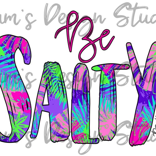 Be Salty Design PNG Digital Download Digital Design - Etsy