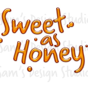 Sweet as Honey PNG , Sublimation Designs Downloads , PNG Files for ...