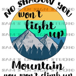 No Shadow You Won't Light up PNG , Digital Design , Sublimation Designs ...