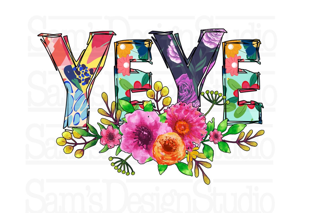 Yeye With Flowers PNG , Yeye Sublimation PNG , Yeye Sublimation Designs ...