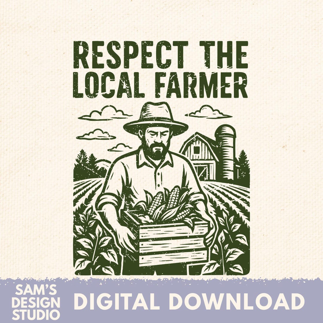 Farmer Png / Respect the Locals / Sublimation Designs / Gifts for ...